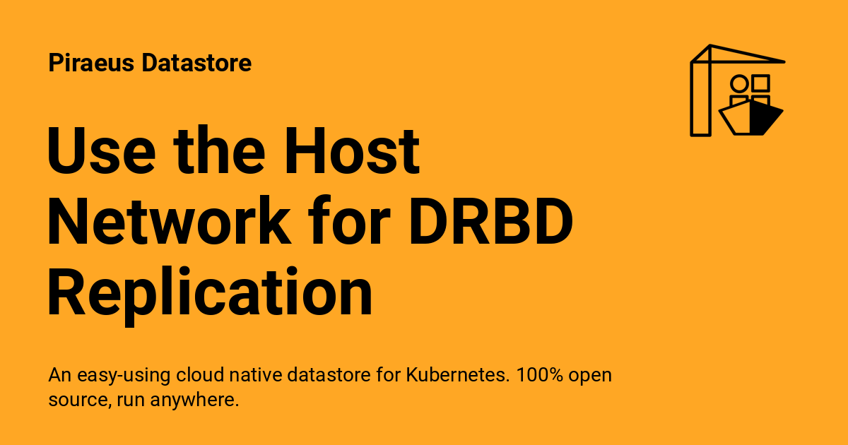 Use the Host Network for DRBD Replication - Piraeus Datastore