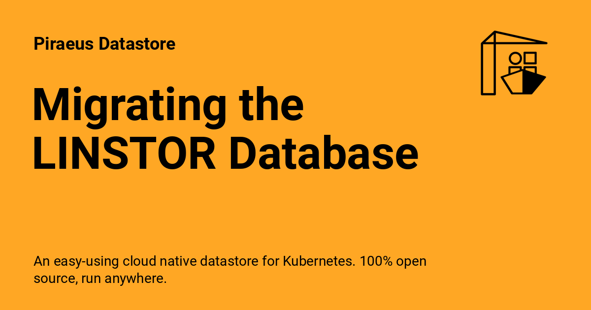 Migrating the LINSTOR Database - Piraeus Datastore