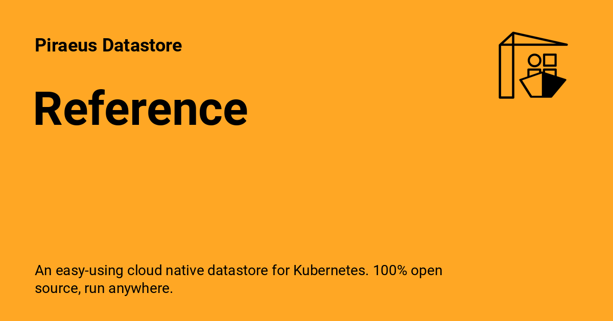 Reference - Piraeus Datastore Reference - Piraeus Datastore