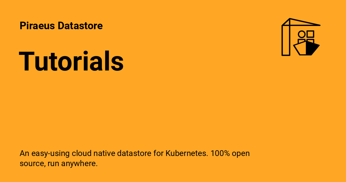 Tutorials - Piraeus Datastore