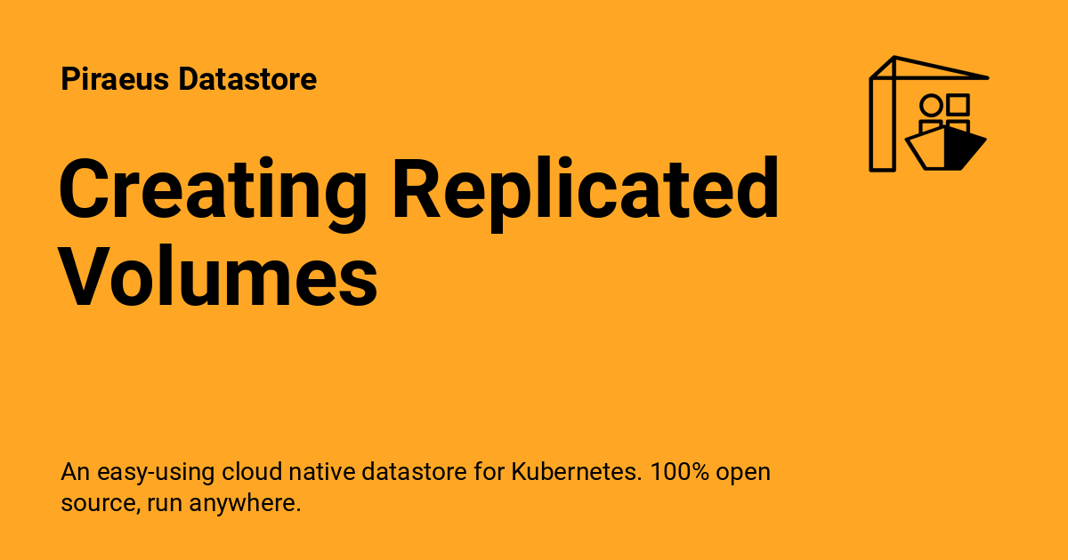 Creating Replicated Volumes - Piraeus Datastore