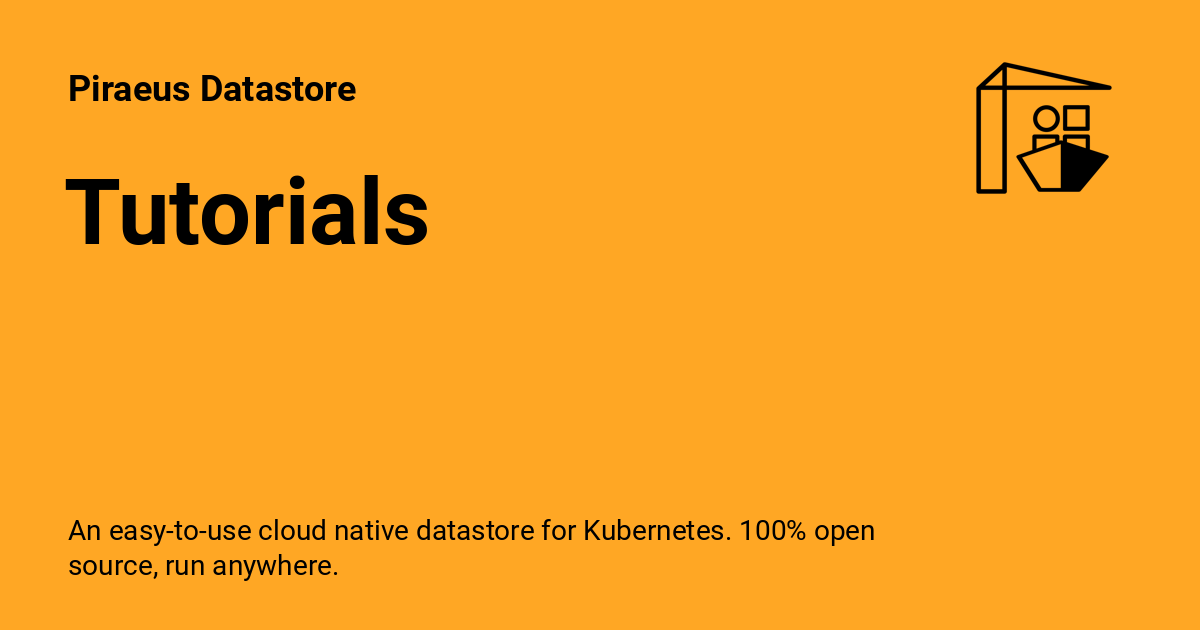 Tutorials - Piraeus Datastore