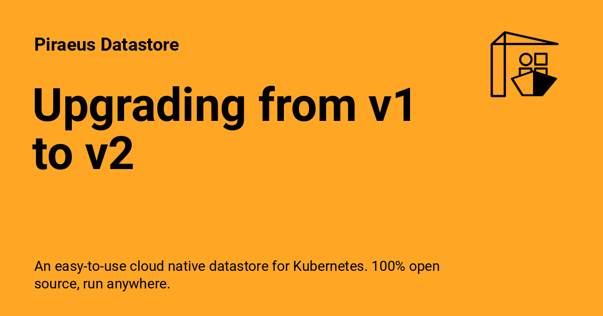 Upgrading from v1 to v2 - Piraeus Datastore
