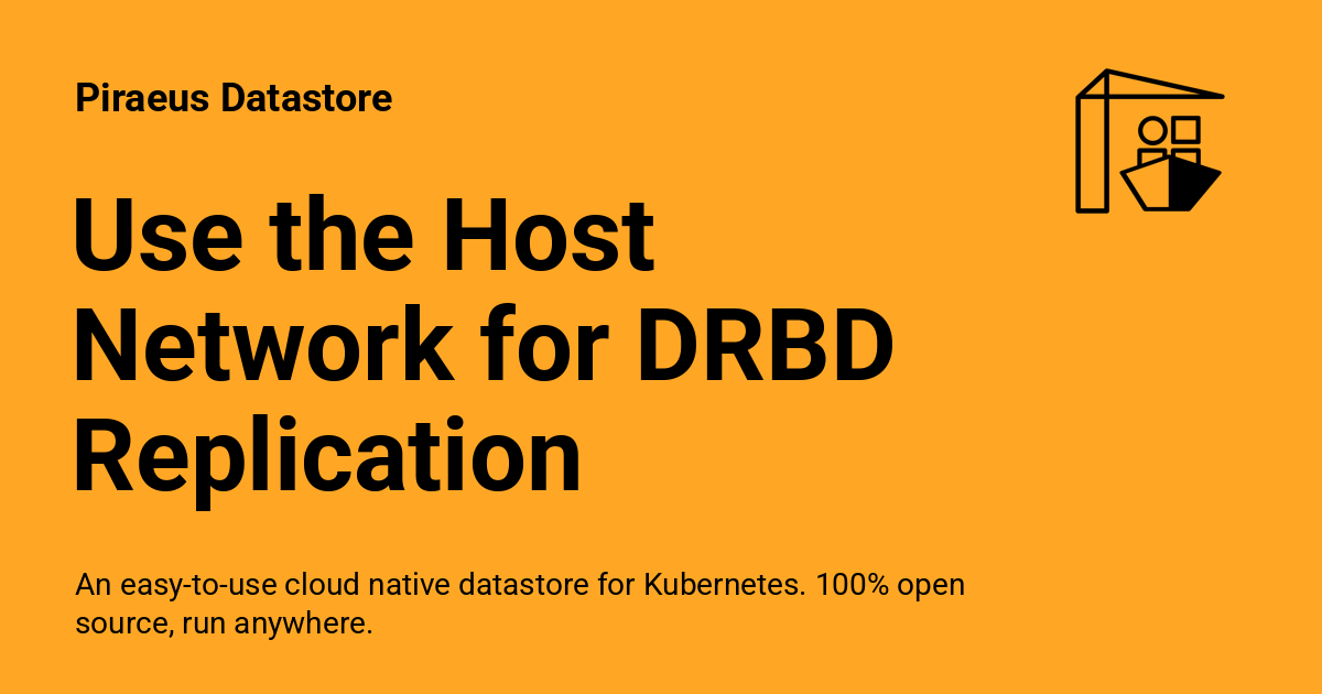 Use the Host Network for DRBD Replication - Piraeus Datastore
