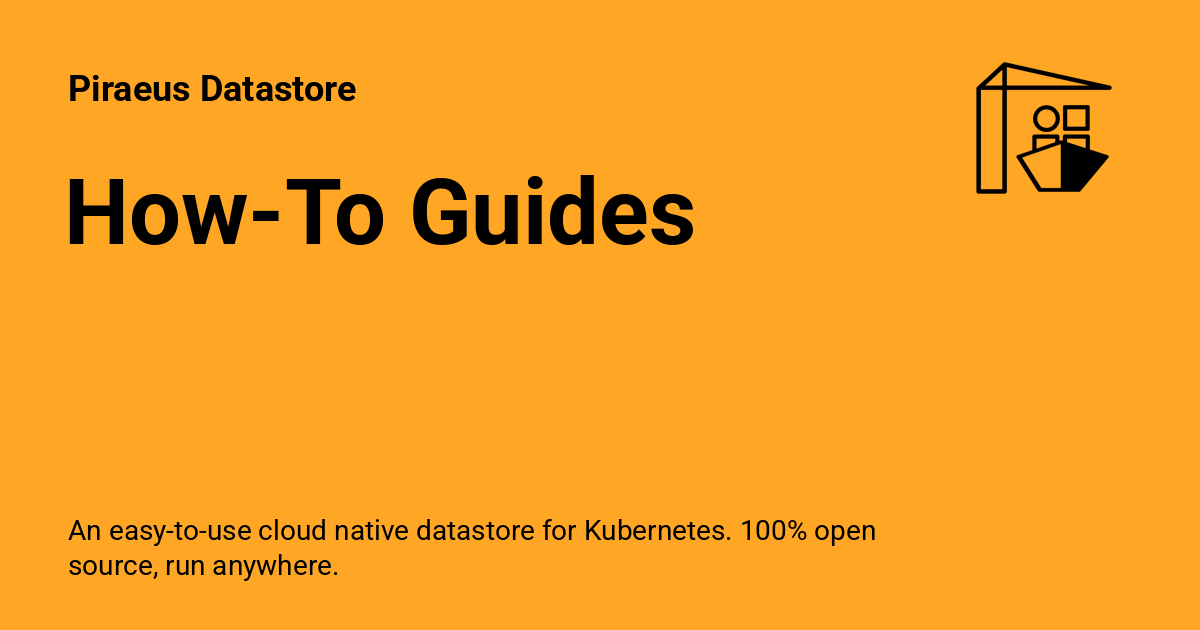 How-To Guides - Piraeus Datastore