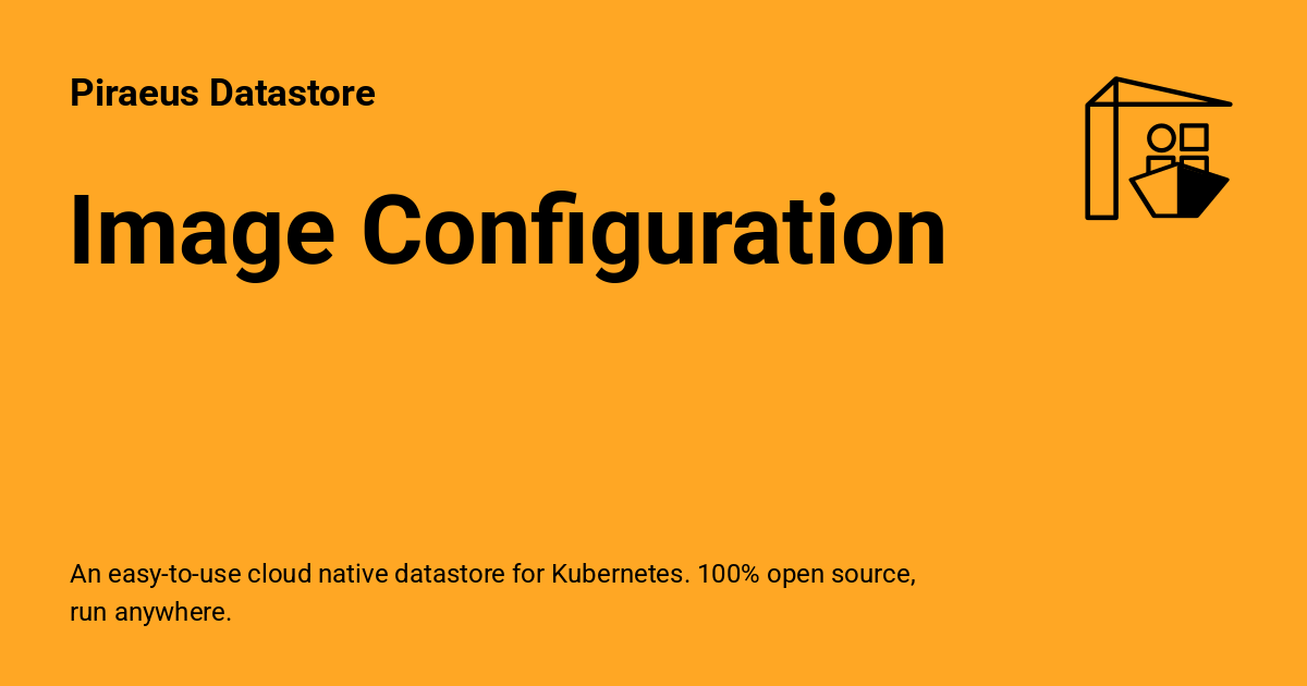 Image Configuration - Piraeus Datastore