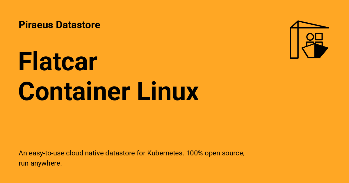 Flatcar Container Linux - Piraeus Datastore