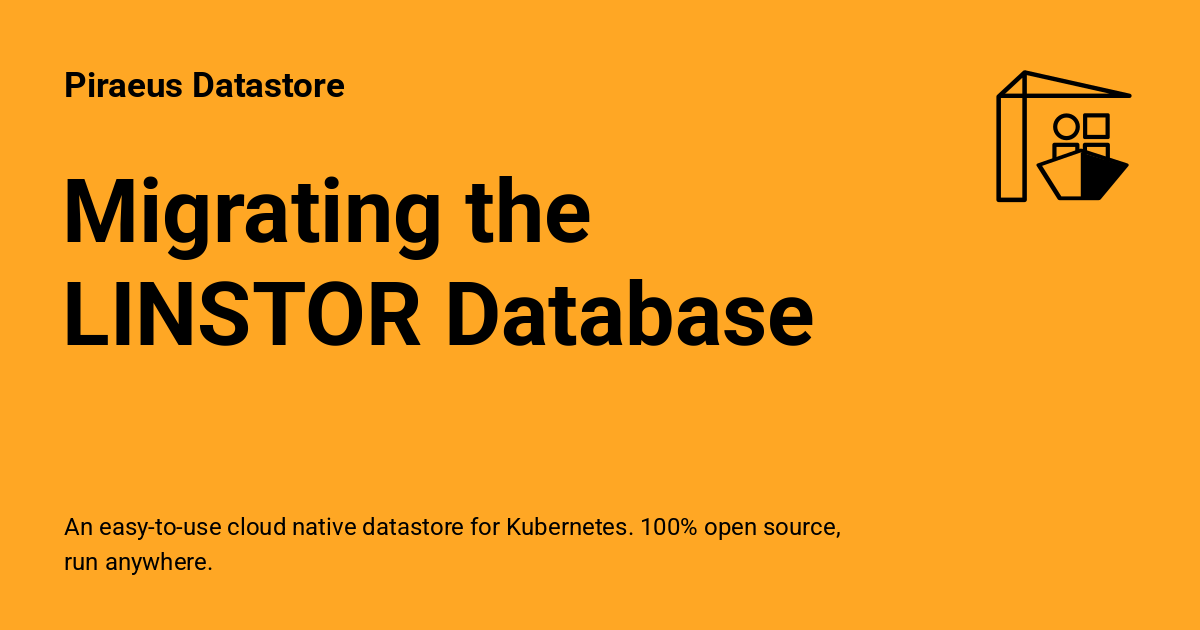 Migrating The Linstor Database Piraeus Datastore