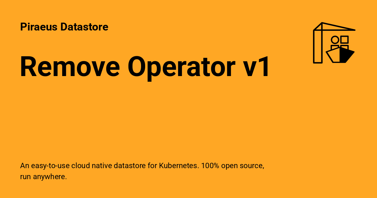 Remove Operator v1 - Piraeus Datastore